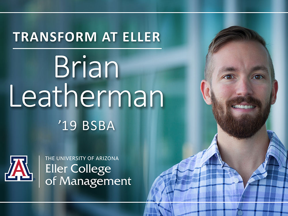 Transform at Eller | Brian Leatherman '19 BSBA | Eller College of ...
