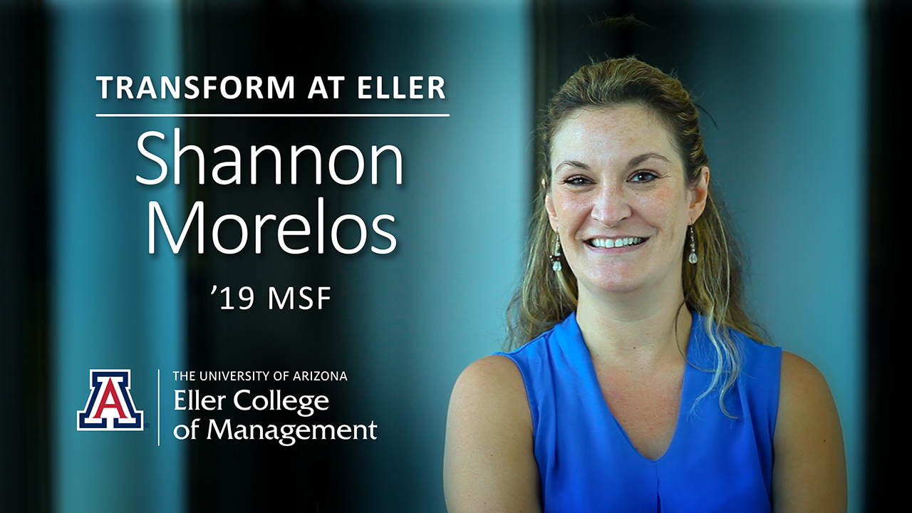 Transform at Eller | Shannon Morelos '19 MSF | Eller College of Management